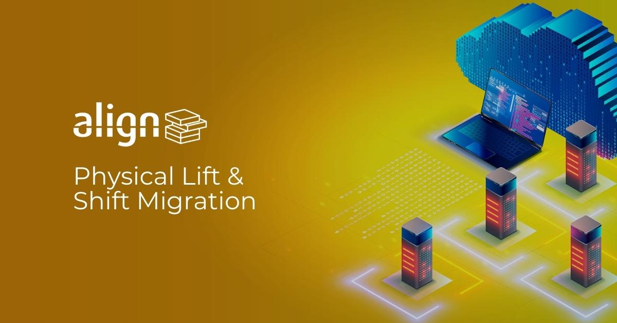 Physical Lift & Shift Migration